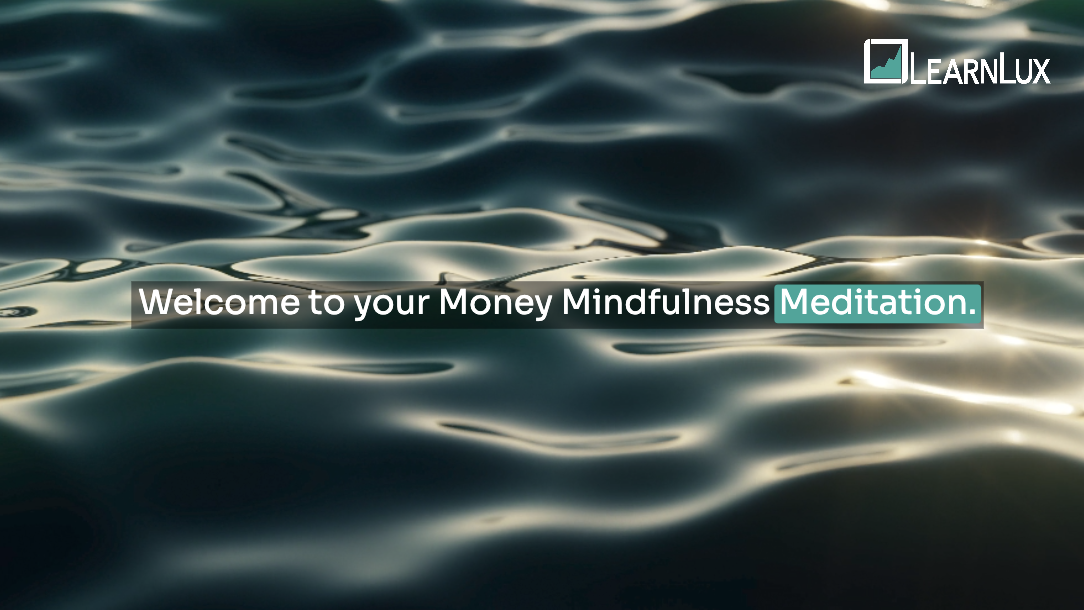 Money Mindfulness Meditation | LearnLux
